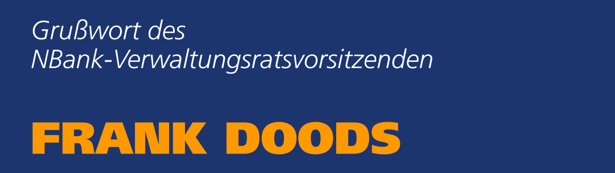 NBank - Grußwort des NBank-Verwaltungsratsvorsitzenden Frank Doods